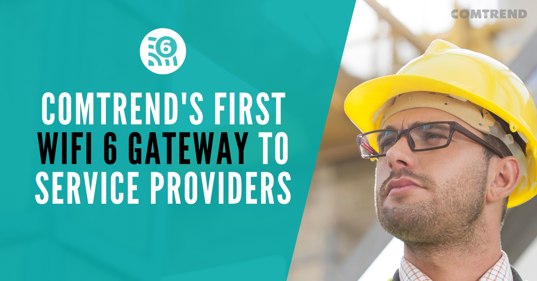 Comtrend Announces Its First WiFi 6 Gateway to Service Providers - Comtrend