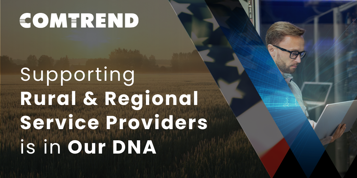 Comtrend's Commitment to Rural Service Providers - Comtrend